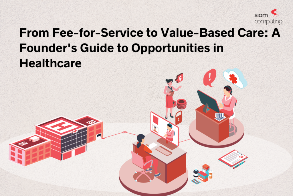 From Fee-for-Service to Value-Based Care: A Founder's Guide to ...